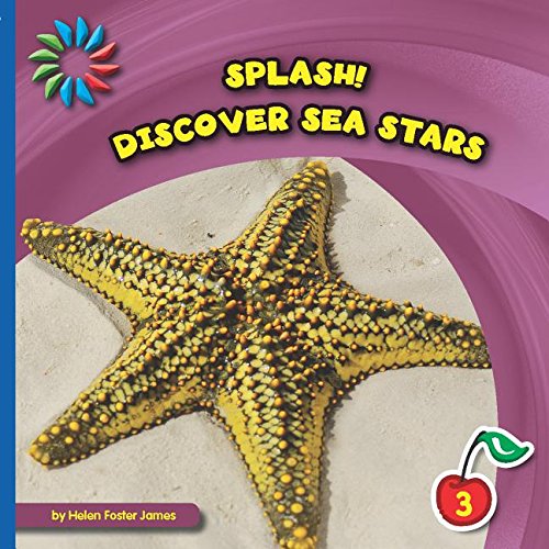 Splash! Discover Sea Stars by Helen Foster James | Goodreads