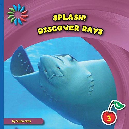 Splash! Discover Rays by Susan H. Gray | Goodreads