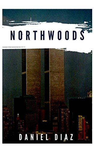 Northwoods by Daniel Díaz | Goodreads