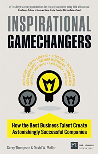 Inspirational Gamechangers: How the best business talent create ...