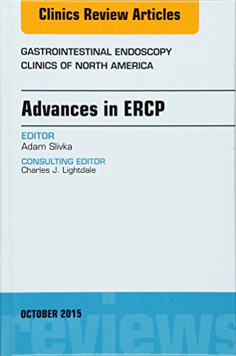 Advances in ERCP, An Issue of Gastrointestinal Endoscopy Clinics ...