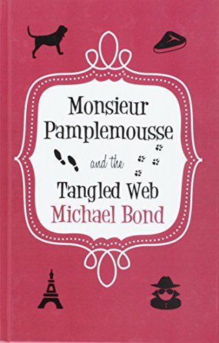 Monsieur Pamplemousse And The Tangled Web by Michael Bond | Goodreads