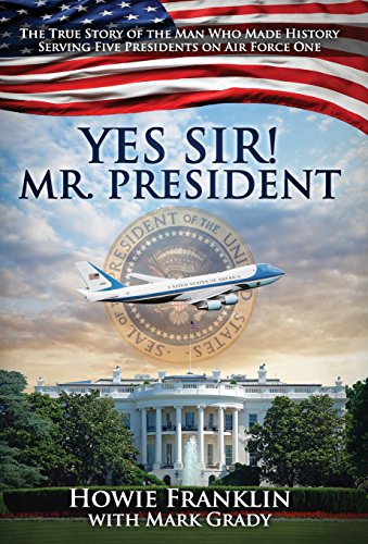 Yes, Sir! Mr. President by Howie Franklin | Goodreads