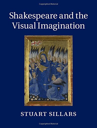 Shakespeare and the Visual Imagination by Stuart Sillars | Goodreads