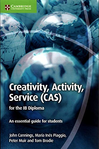 Creativity, Activity, Service (CAS) for the IB Diploma: An Essential ...