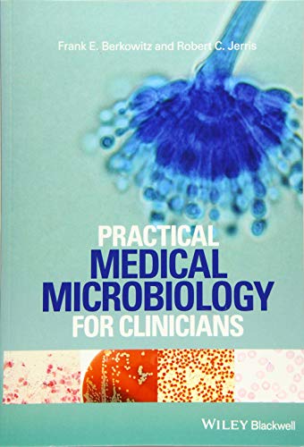 Practical Medical Microbiology for Clinicians by Frank E. Berkowitz ...