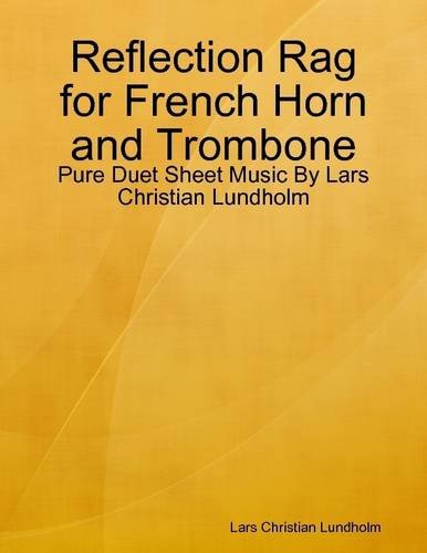 Reflection Rag for French Horn and Trombone - Pure Duet Sheet Music by ...