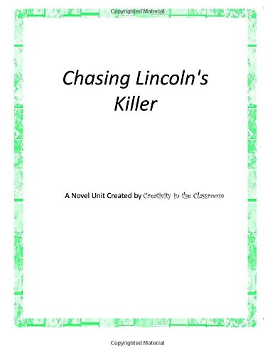 Chasing Lincoln's Killer: A Book Unit Created by Creativity in the ...