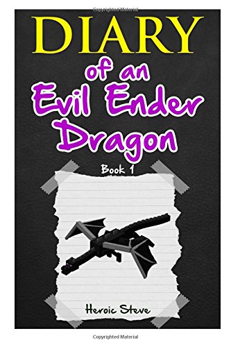 Diary of an Evil Ender Dragon (Book 1): An Unofficial Minecraft Book by ...