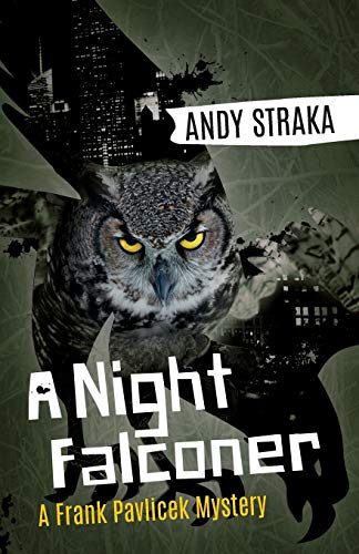 A Night Falconer: A Frank Pavlicek Mystery by Andy Straka | Goodreads