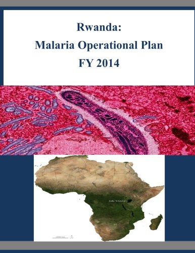 Rwanda: Malaria Operational Plan FY 2014 by U.S. Agency for ...