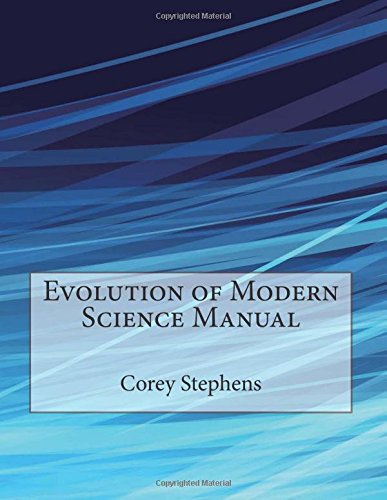 Evolution of Modern Science Manual by Corey S Stephens | Goodreads