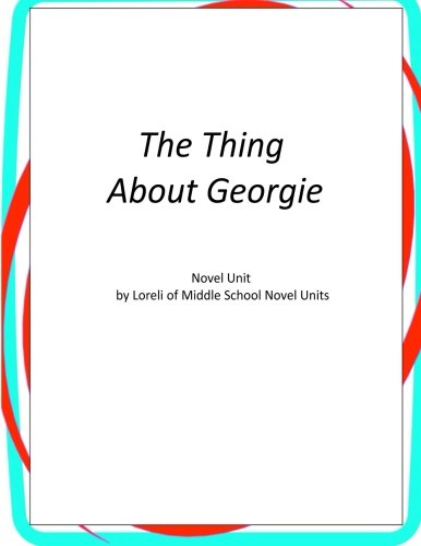 The Thing About Georgie by Loreli of Middle School Novel Units Inc ...