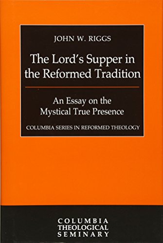 The Lord's Supper in the Reformed Tradition by John W. Riggs | Goodreads