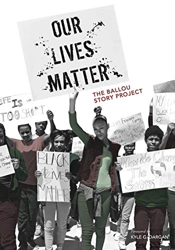 Our Lives Matter: The Ballou Story Project by Kathy Crutcher | Goodreads