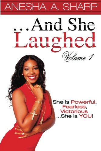 ...And She Laughed ~ Volume I: She is Powerful, Fearless, Victorious ...