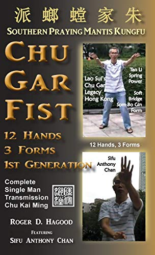 Chu Gar Fist: Complete Single Man Training by Roger D Hagood | Goodreads
