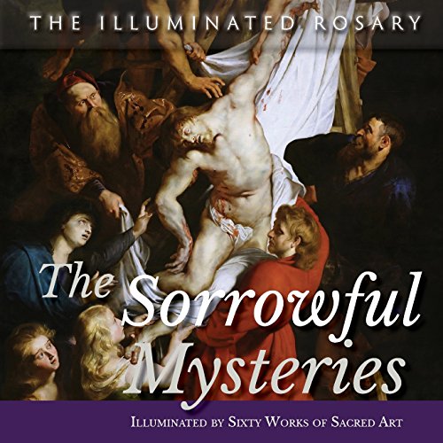 The Sorrowful Mysteries: Illuminated by Sixty Works of Sacred Art by ...