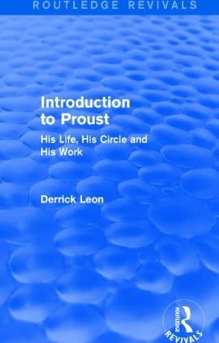 Introduction to Proust (Routledge Revivals): His Life, His Circle and His Work by Derrick Leon ...