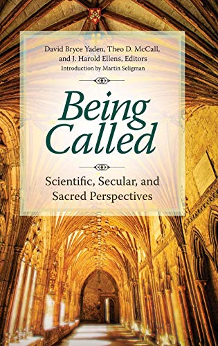 Being Called: Scientific, Secular, and Sacred Perspectives by David B ...