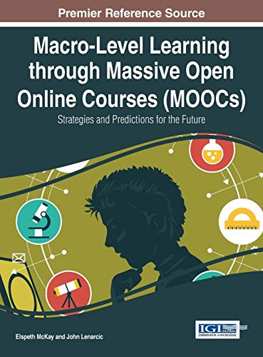 Macro-Level Learning Through Massive Open Online Courses (MOOCs): Strategies and Predictions for ...