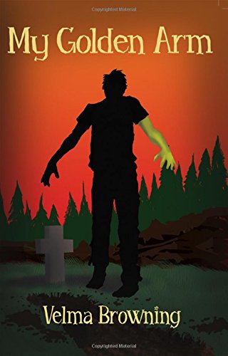 My Golden Arm by Velma Browning | Goodreads