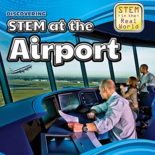 Discovering STEM at the Airport by Cynthia Roby | Goodreads