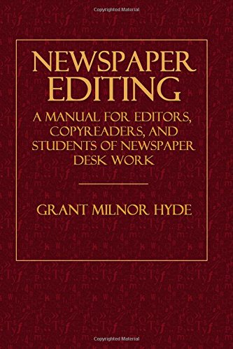 Newspaper Editing: A Manual for Editors, Copyreaders, and Students of ...
