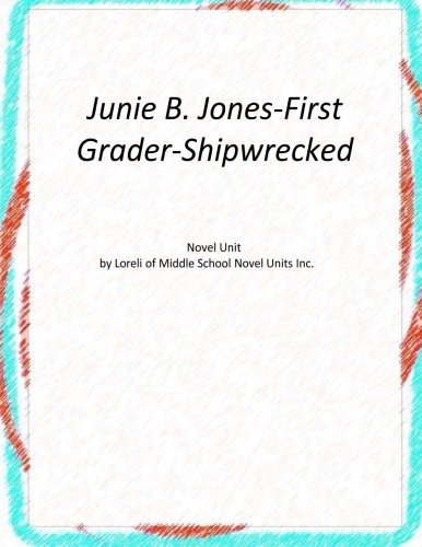 Junie B. Jones-First Grader- Shipwrecked by Novel Units | Goodreads