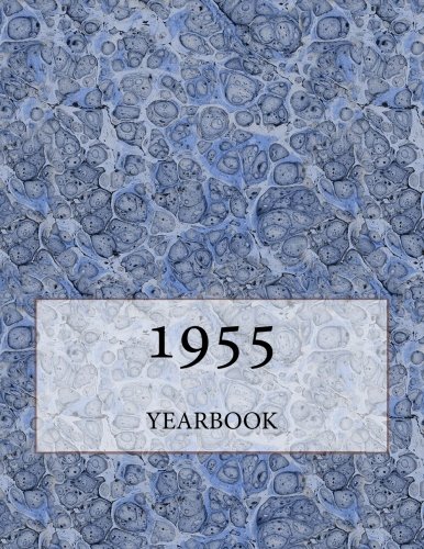 The 1955 Yearbook: Interesting Facts from 1955 Including 30 Original ...