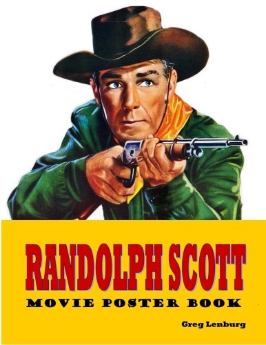 Randolph Scott Movie Poster Book by Greg Lenburg | Goodreads