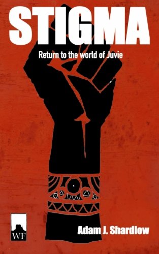 Stigma (Juvie) by Adam J Shardlow | Goodreads