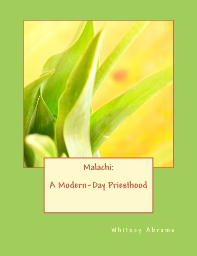 Malachi: A Modern-Day Priesthood by Whitney Abrams | Goodreads