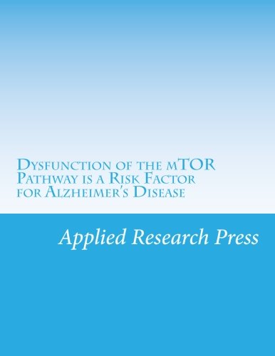 Dysfunction of the Mtor Pathway Is a Risk Factor for Alzheimer's ...