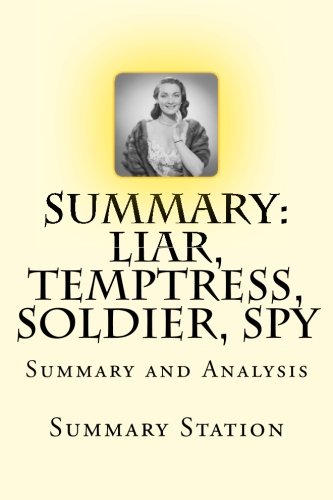 Liar, Temptress, Soldier, Spy - Summary: Summary and Analysis of Karen ...