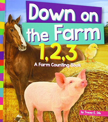 Down on the Farm 1,2,3: A Farm Counting Book by Tracey E. Dils | Goodreads