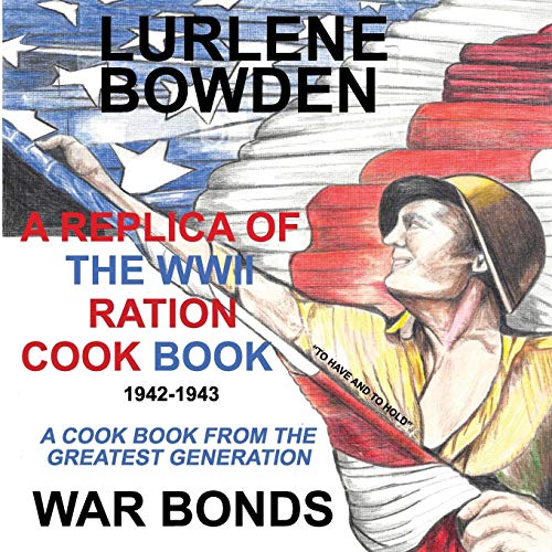 A Replica of the WWII Ration Cook Book by Lurlene Bowden | Goodreads