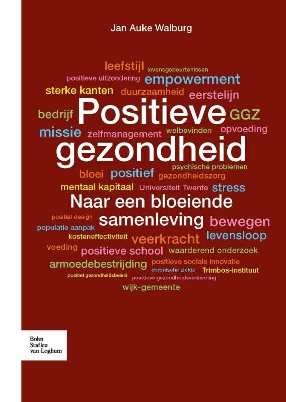 Positieve gezondheid: Naar een bloeiende samenleving by Jan Auke ...