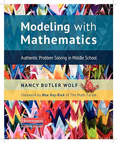 Modeling with Mathematics: Authentic Problem Solving in Middle School ...