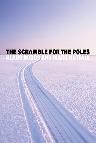 The Scramble for the Poles: The Geopolitics of the Arctic and Antarctic ...