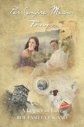 Per Sempre Means Forever: A Legacy of Love by Roe Fasitta Pagano ...