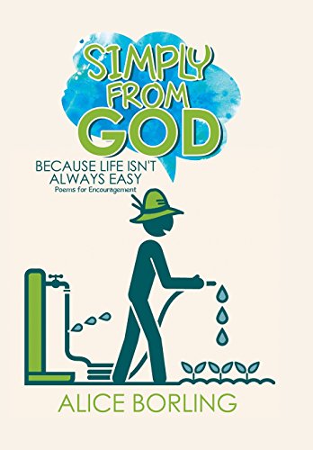 Simply from God: Because Life Isn't Always Easy by Alice Borling ...