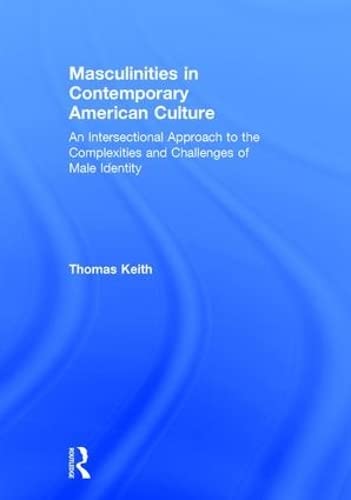 Masculinities in Contemporary American Culture: An Intersectional ...