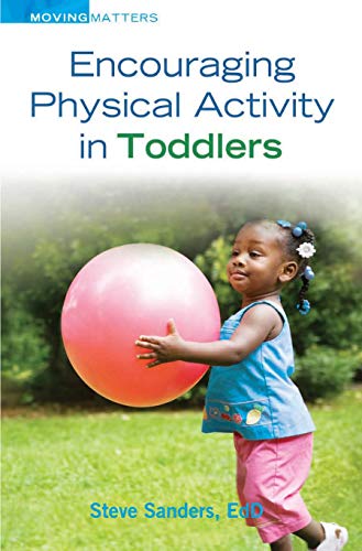 Gryphon House Encouraging Physical Activity in Toddlers by Na | Goodreads