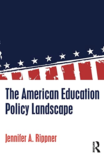 The American Education Policy Landscape by Jennifer A. Rippner | Goodreads