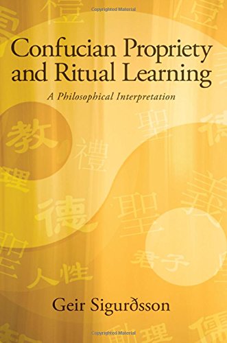 Confucian Propriety and Ritual Learning: A Philosophical Interpretation ...