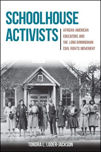 Schoolhouse Activists: African American Educators and the Long ...