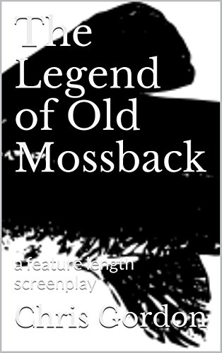The Legend of Old Mossback by Chris Gordon | Goodreads