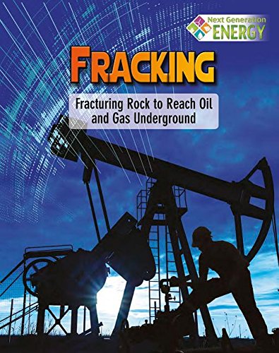Fracking: Fracturing Rock to Reach Oil and Gas Underground by Nancy ...
