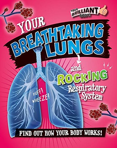 Your Breathtaking Lungs and Rocking Respiratory System by Paul Mason ...